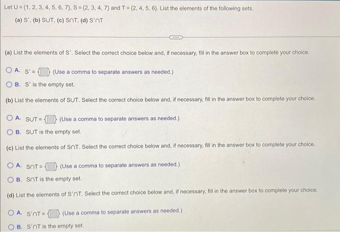 Solved Let U={1,2,3,4,5,6,7},S={2,3,4,7} and T={2,4,5,6}. | Chegg.com