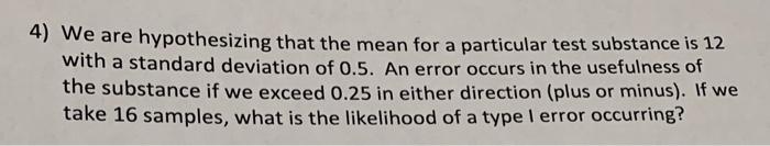 Solved 4) We are hypothesizing that the mean for a | Chegg.com