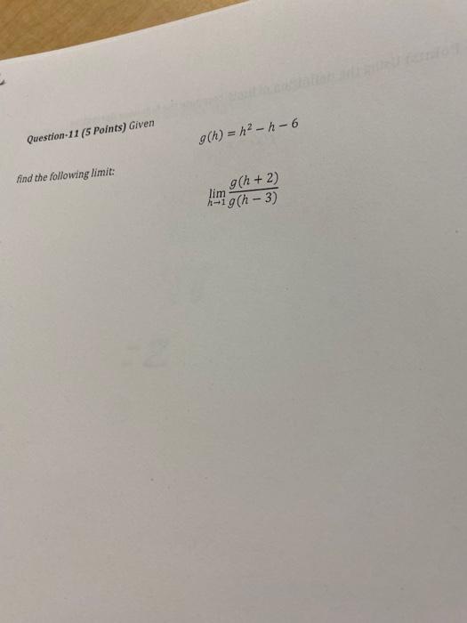 Solved Question-11 (5 Points) Given g(h)=h2−h−6 find the | Chegg.com Solved Question-11 (5 Points) Given g(h)=h2−h−6 find the | Chegg.com