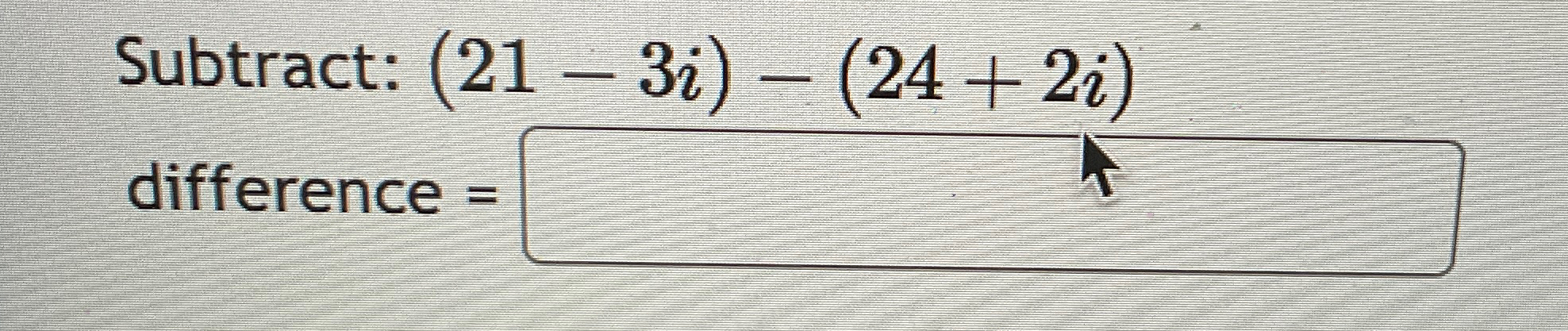 Solved Simplify the difference Subtract: | Chegg.com
