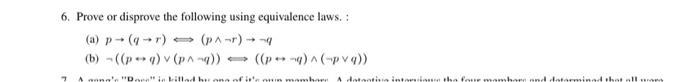 Solved 6. Prove or disprove the following using equivalence | Chegg.com