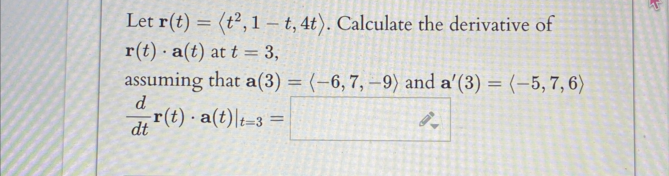 Solved Let r(t)=(:t2,1-t,4t:). Calculate the derivative of | Chegg.com Solved Let r(t)=(:t2,1-t,4t:). Calculate the derivative of | Chegg.com