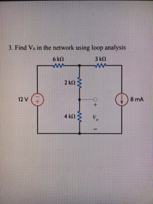 Solved 3. Find Vo in the network using loop analysis 6 ΚΩ 3 | Chegg.com
