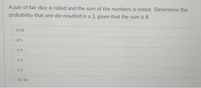 Solved A pair of fair dice is rolled and the sum of the | Chegg.com