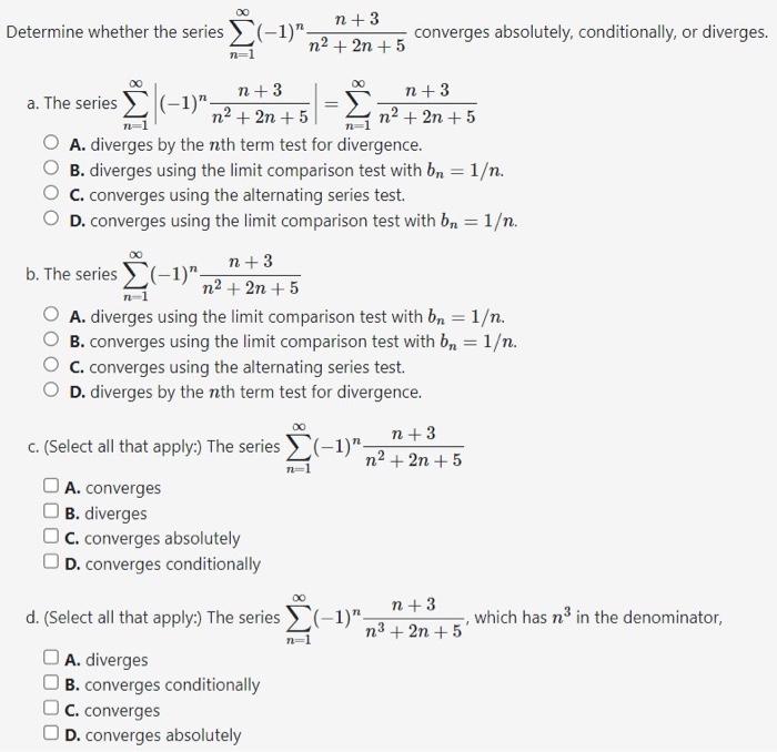 Solved Determine whether the series ∑n=1∞(−1)nn2+2n+5n+3 | Chegg.com