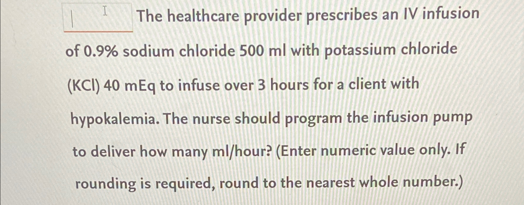 Solved The healthcare provider prescribes an IV infusion of | Chegg.com