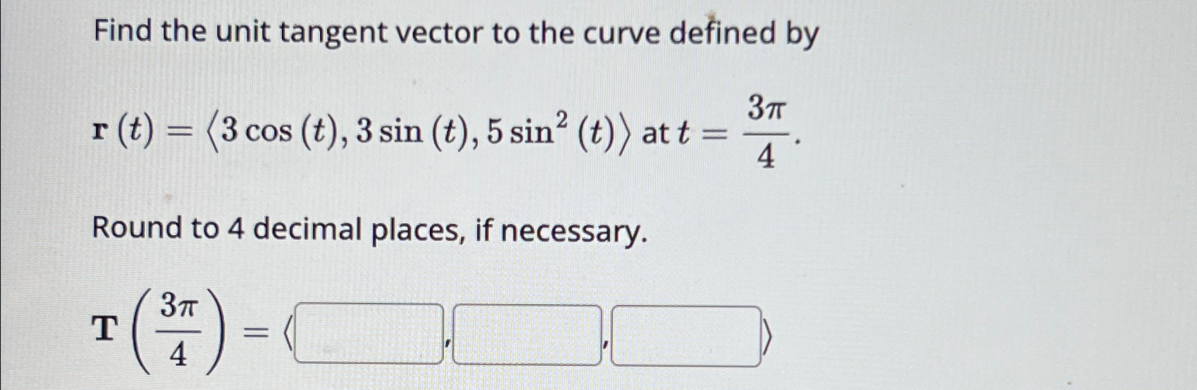 Solved Find the unit tangent vector to the curve defined by | Chegg.com