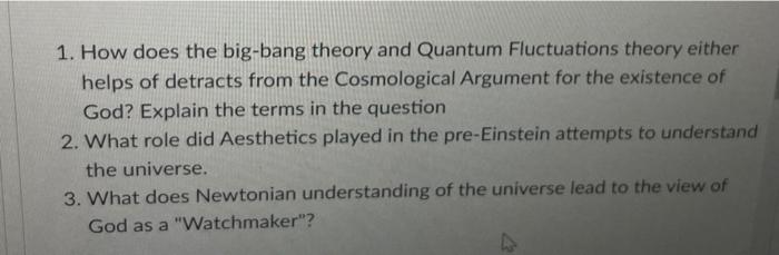 Solved 1. How does the big-bang theory and Quantum | Chegg.com