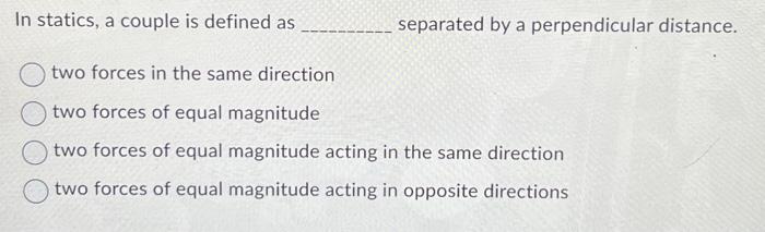 Solved In statics, a couple is defined as separated by a | Chegg.com