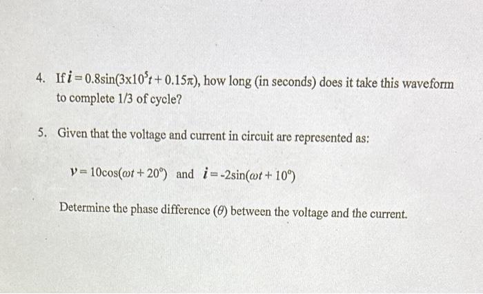 Solved 4. If i=0.8sin(3×105t+0.15π), how long (in seconds) | Chegg.com