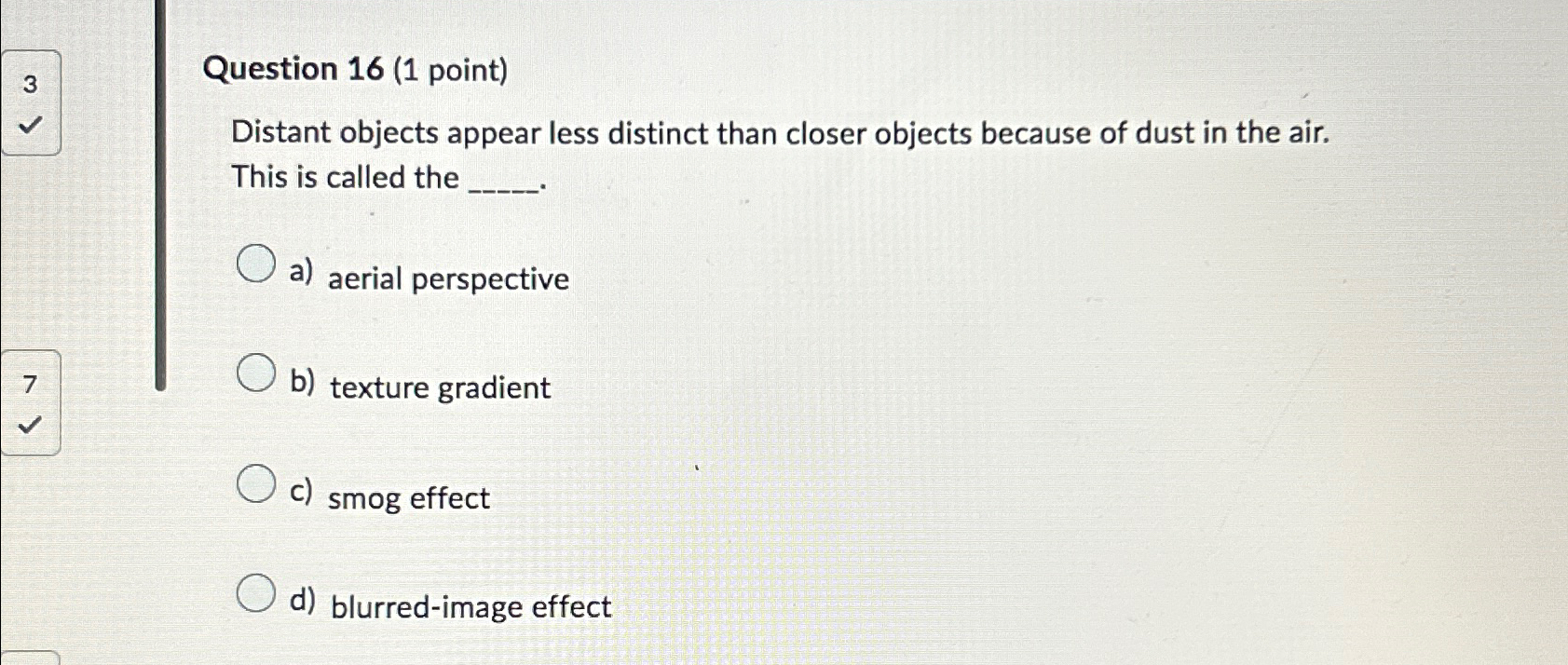 Solved Question 16 (1 ﻿point)Distant objects appear less | Chegg.com