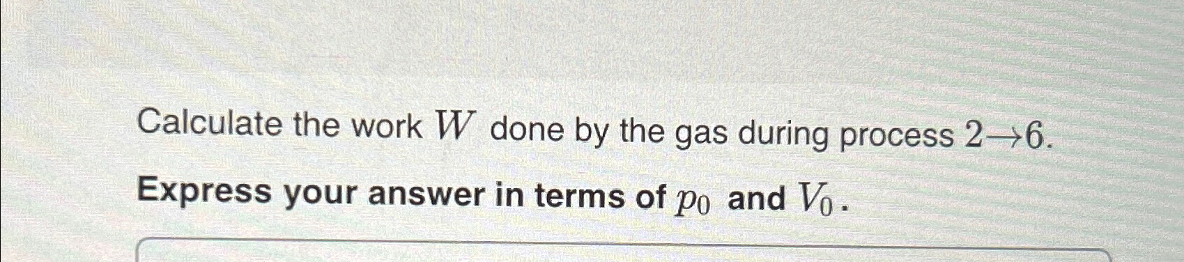Calculate the work W ﻿done by the gas during process | Chegg.com