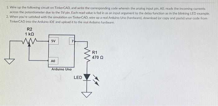 Solved 1. Wire up the following circuit on TinkerCAD, and | Chegg.com