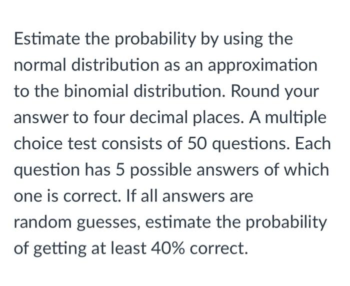 Solved Estimate the probability by using the normal | Chegg.com