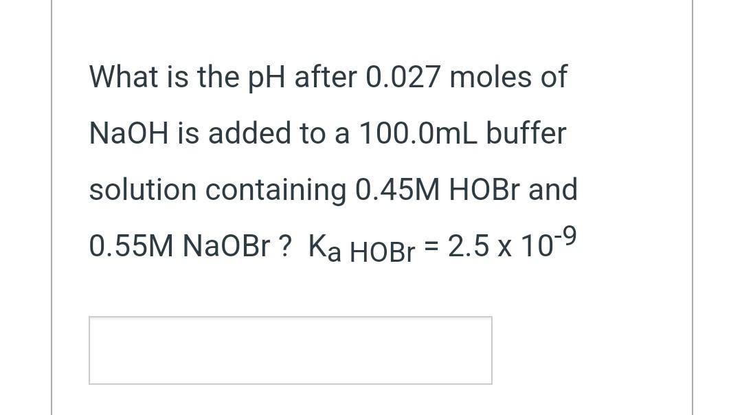 Solved What is the pH after 0.027 moles of NaOH is added to | Chegg.com