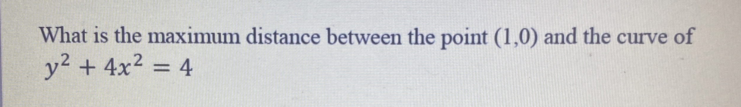 Solved What is the maximum distance between the point (1,0) | Chegg.com