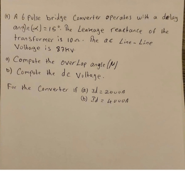 Solved (1 A 6 Pulse bridge Converter operates with a delay | Chegg.com