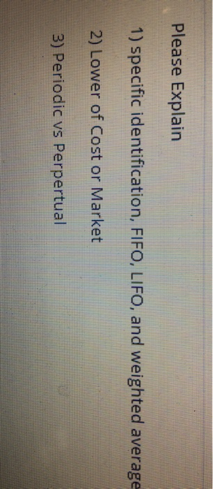 Solved Please Explain 1) specific identification, FIFO, | Chegg.com