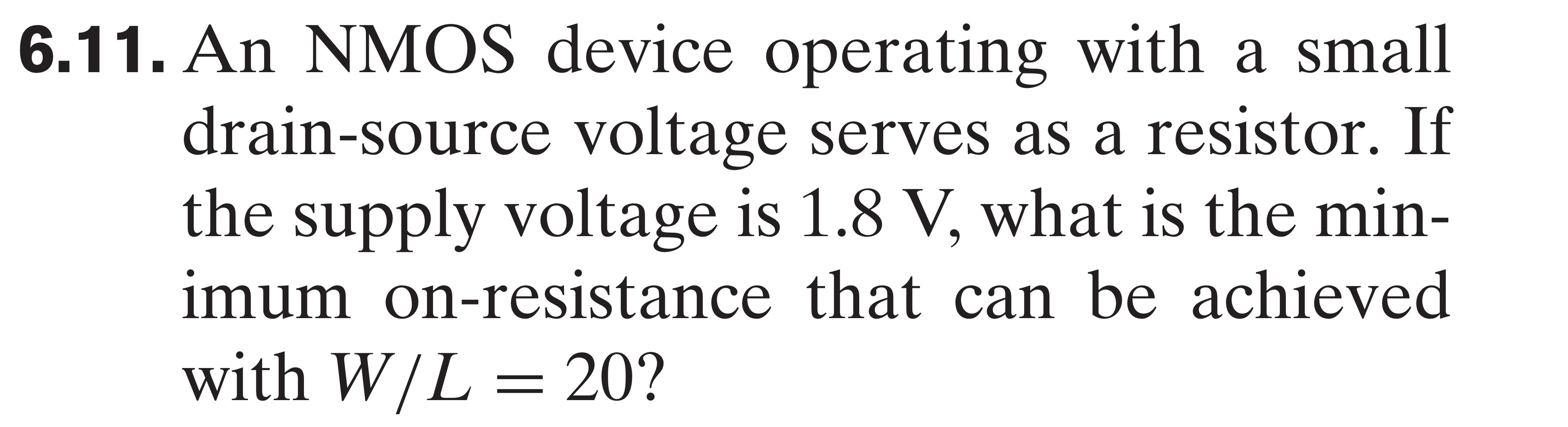 Solved 6.11. ﻿An NMOS device operating with a small | Chegg.com