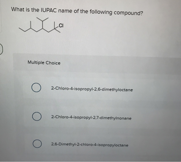 Solved What is the IUPAC name of the following compound? | Chegg.com