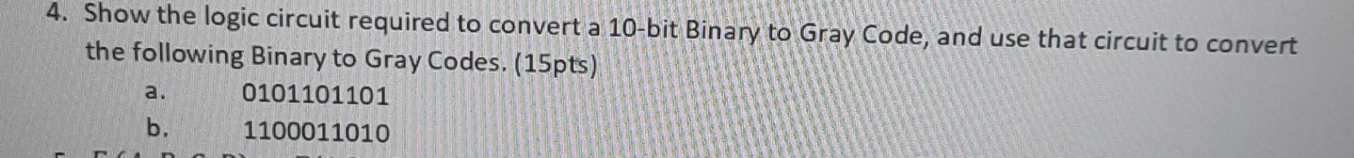 Solved 4. Show the logic circuit required to convert a | Chegg.com