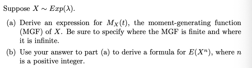 Solved Suppose x∼Exp(λ).(a) ﻿Derive an expression for Mx(t), | Chegg.com