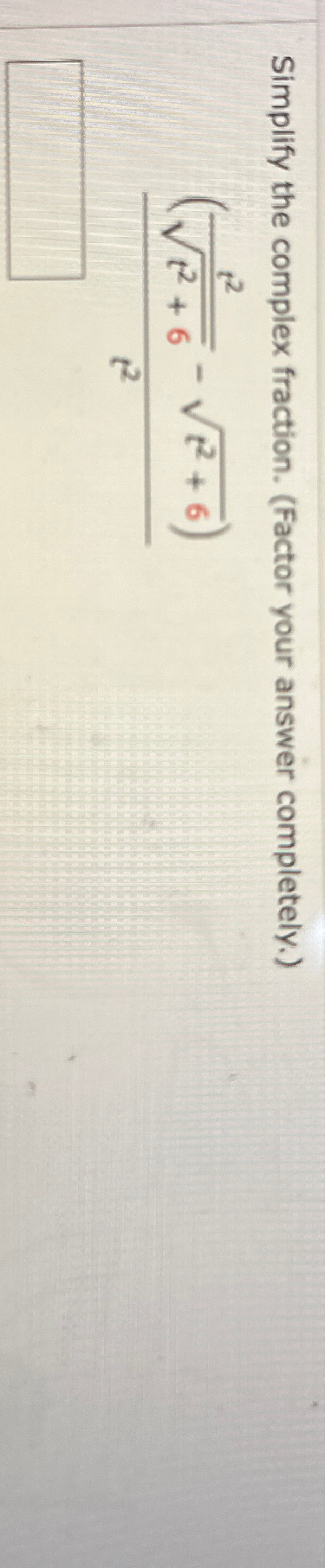 Solved Simplify the complex fraction. (Factor your answer | Chegg.com
