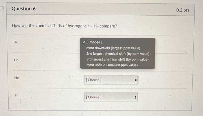 Solved How will the chemical shifts of hydrogens Hc−Hf | Chegg.com