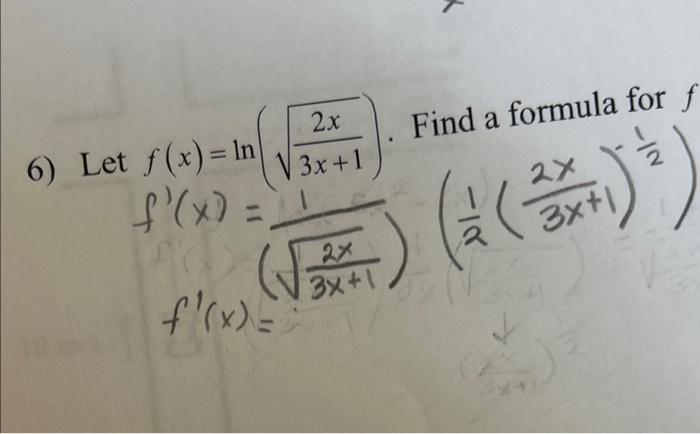 Solved 6) Let f(x)=ln(3x+12x). Find a formula for f | Chegg.com