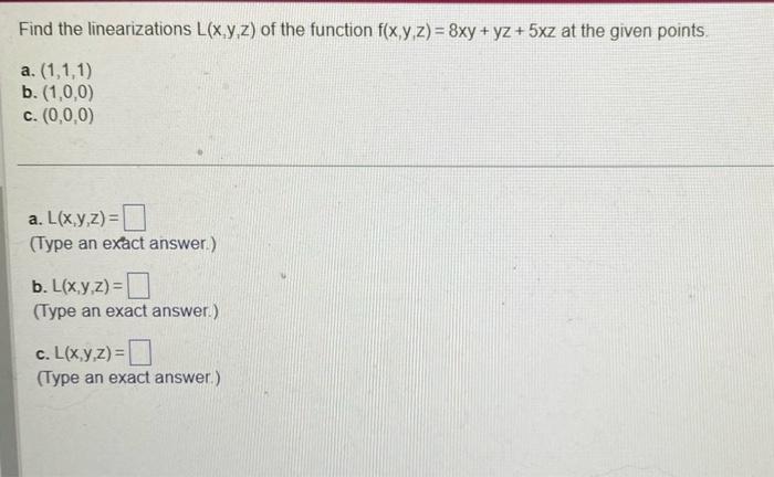 Solved Find The Linearizations L X Y Z Of The Function
