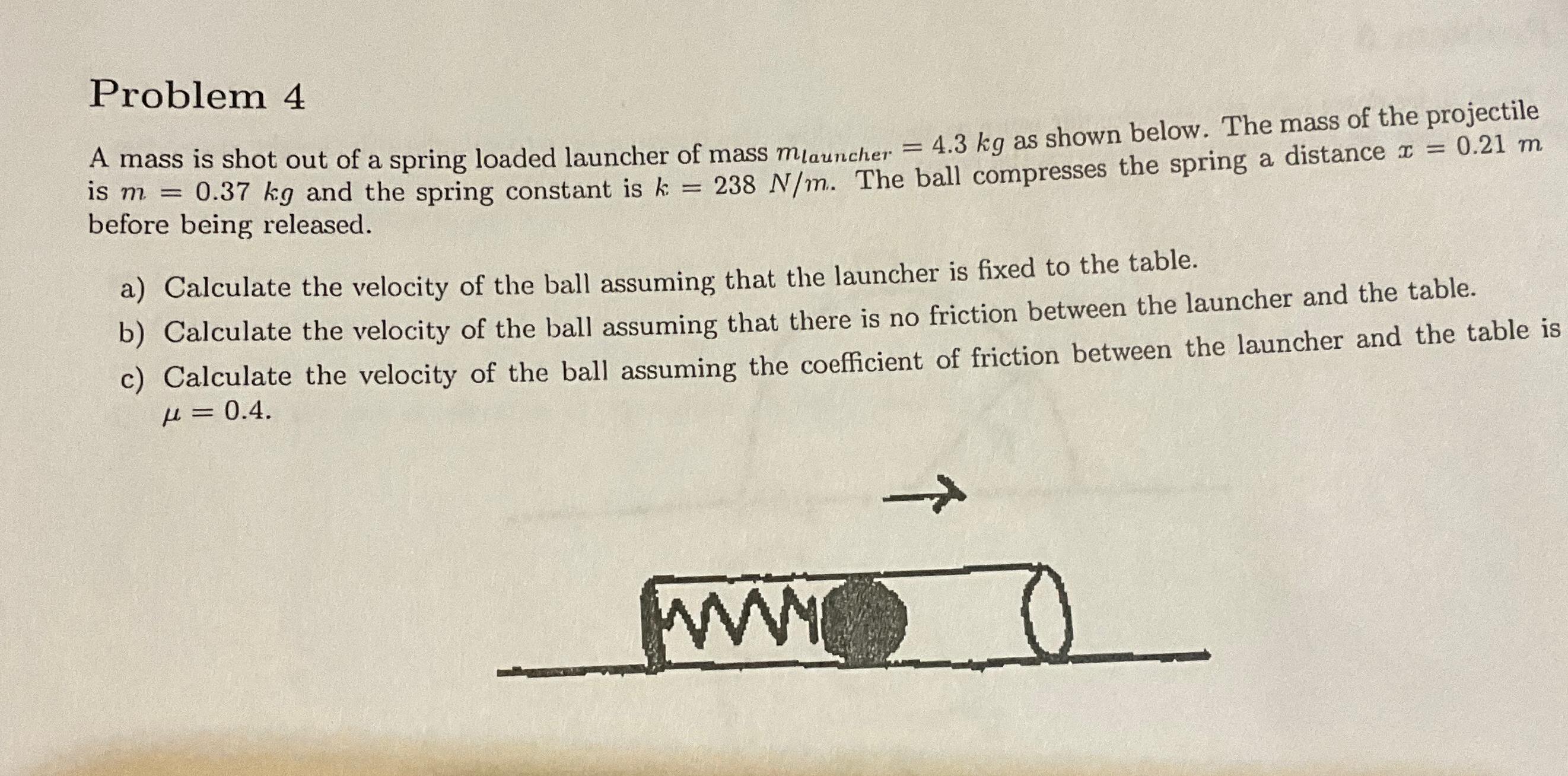 Solved Problem 4A mass is shot out of a spring loaded | Chegg.com