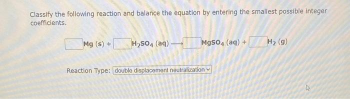 Solved Classify the following reaction and balance the | Chegg.com