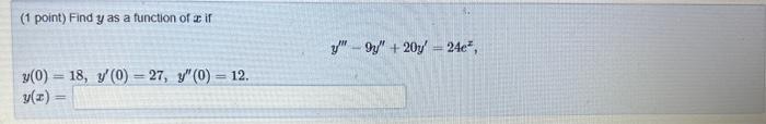 Solved ( 1 point) Find y as a function of x if | Chegg.com