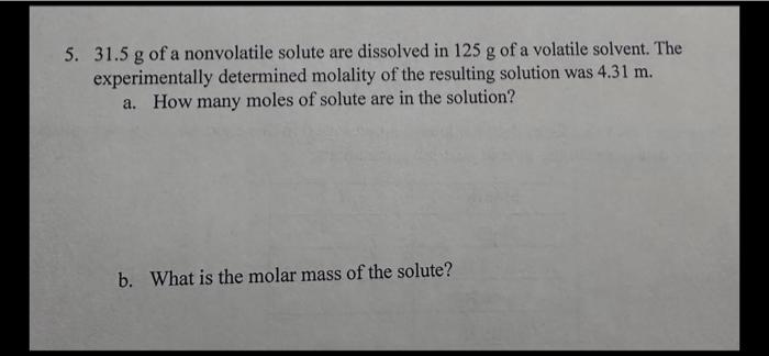 5. 31.5 g of a nonvolatile solute are dissolved in | Chegg.com