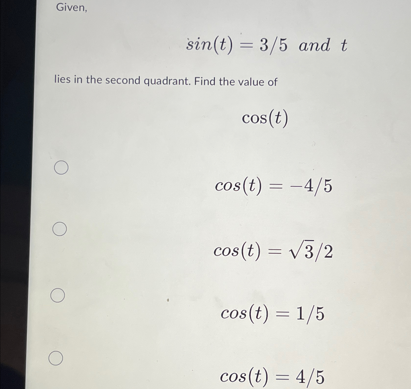 Solved Given,sin(t)=35 ﻿and tlies in the second quadrant. | Chegg.com