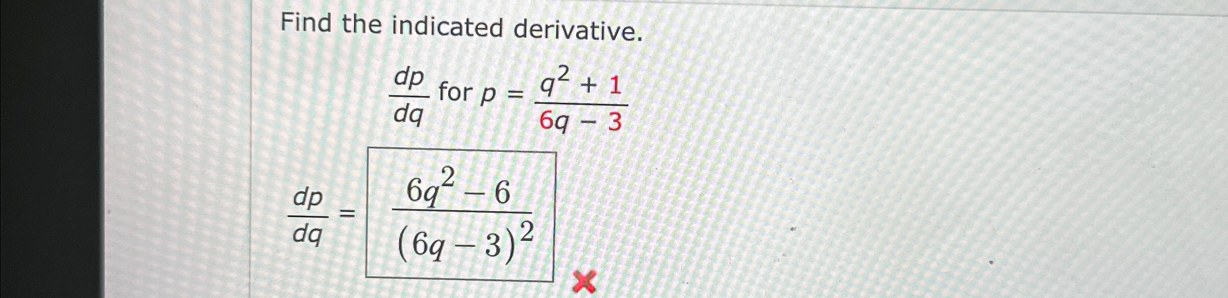 Solved Find the indicated derivative.dpdq ﻿for | Chegg.com