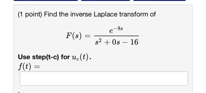 Solved (1 point) Consider the function f(t)=⎩⎨⎧090 if 0≤t
