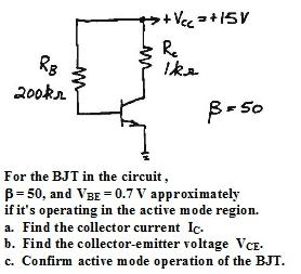 Solved For the BJT in the circuit, Beta = 50, and VBE = | Chegg.com