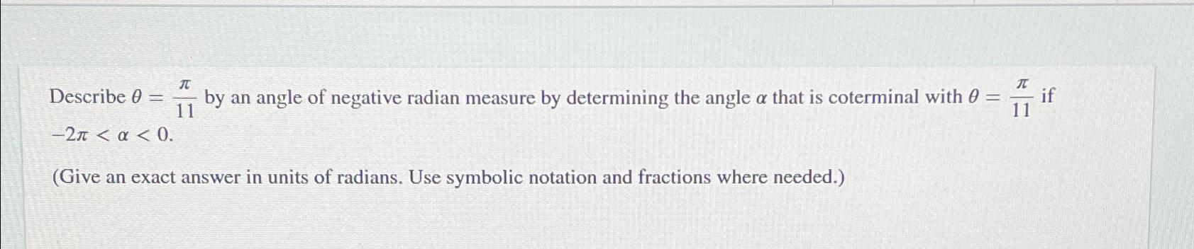 Solved Describe θ=π11 ﻿by an angle of negative radian | Chegg.com