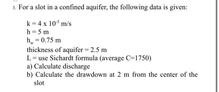 Solved 3. For a slot in a confined aquifer, the following | Chegg.com