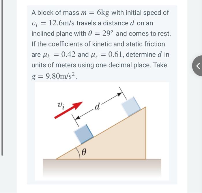 Solved A block of mass m = 6kg with initial speed of V; = | Chegg.com