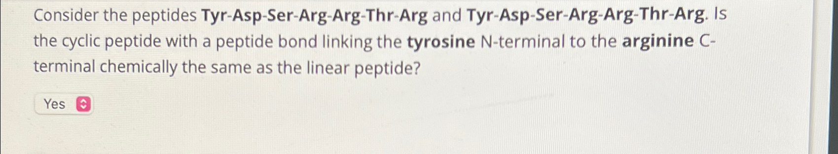 Solved Consider the peptides Tyr-Asp-Ser-Arg-Arg-Thr-Arg and | Chegg.com