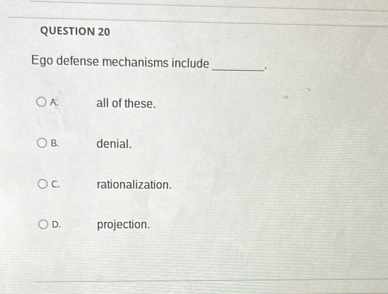 Solved QUESTION 20Ego defense mechanisms includeA. ﻿all of | Chegg.com