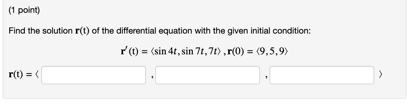 Solved (1 ﻿point)Find the solution r(t) ﻿of the differential | Chegg.com