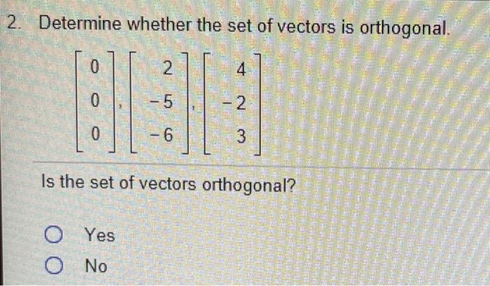 Solved Determine whether the set of vectors is orthogonal. | Chegg.com