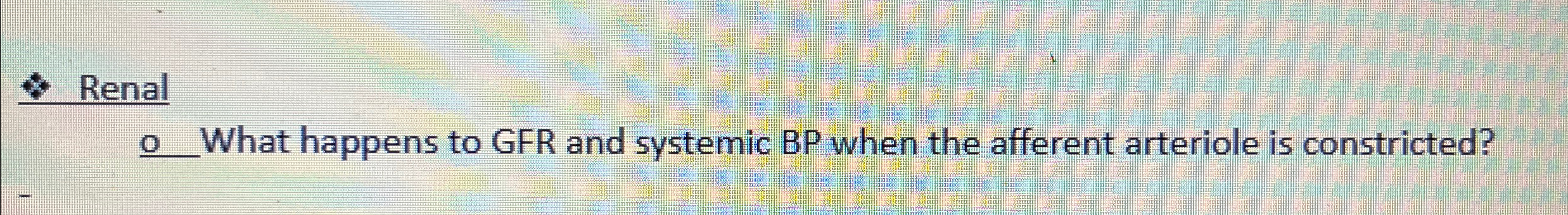 Solved Renalo What happens to GFR and systemic BP when the | Chegg.com