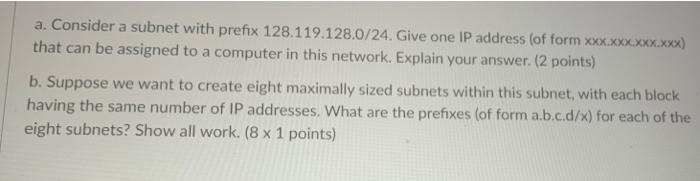 Solved a. Consider a subnet with prefix 128.119.128.0/24. | Chegg.com