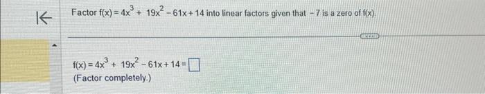 Solved Factor f(x)=4x3+19x2−61x+14 into linear factors given | Chegg.com