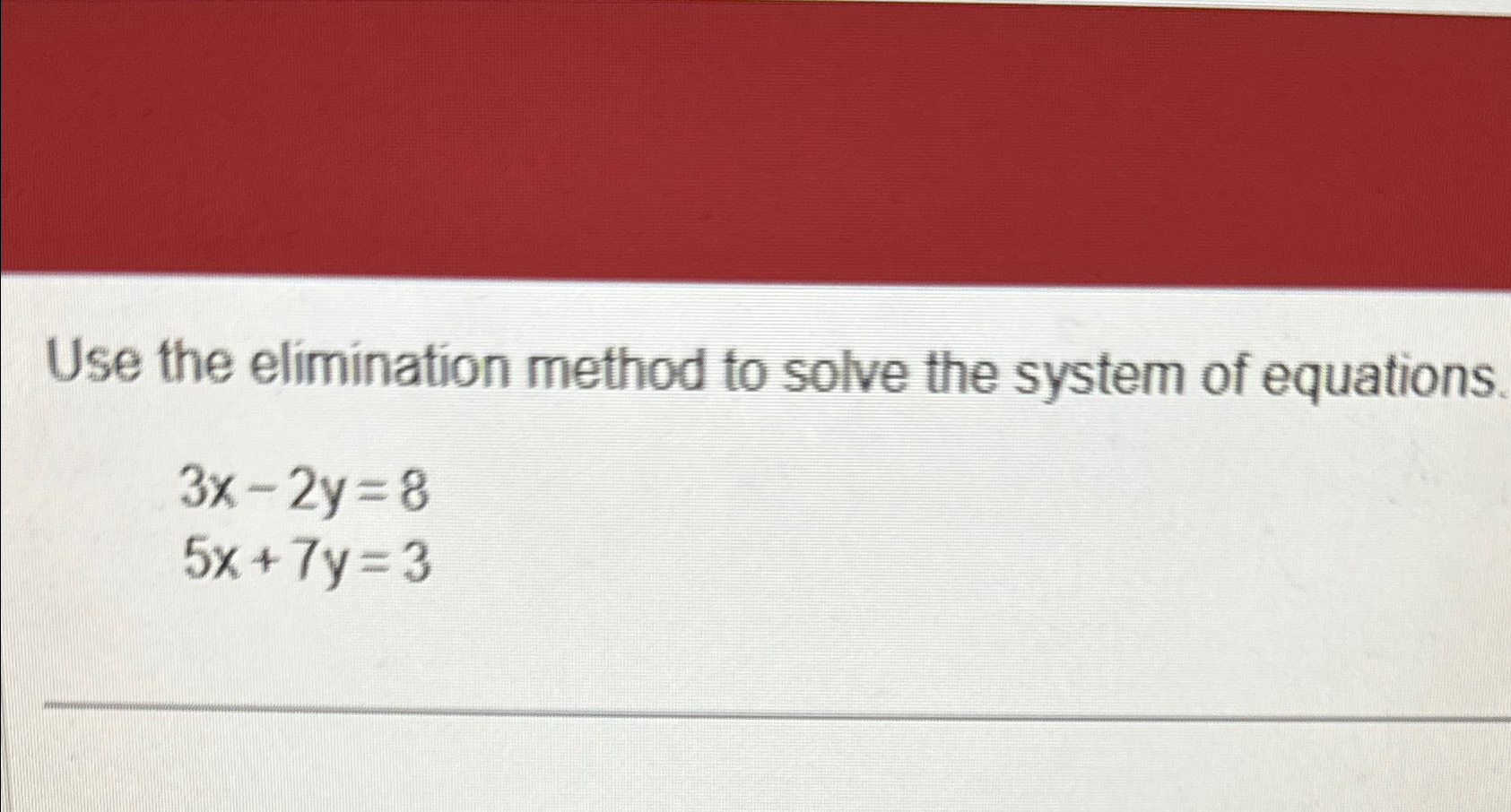 Solved Use the elimination method to solve the system of | Chegg.com