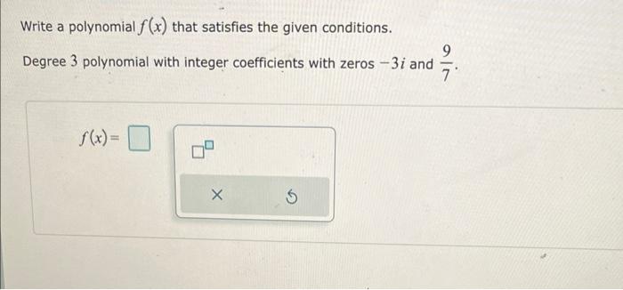 Solved Write a polynomial f(x) that satisfies the given | Chegg.com